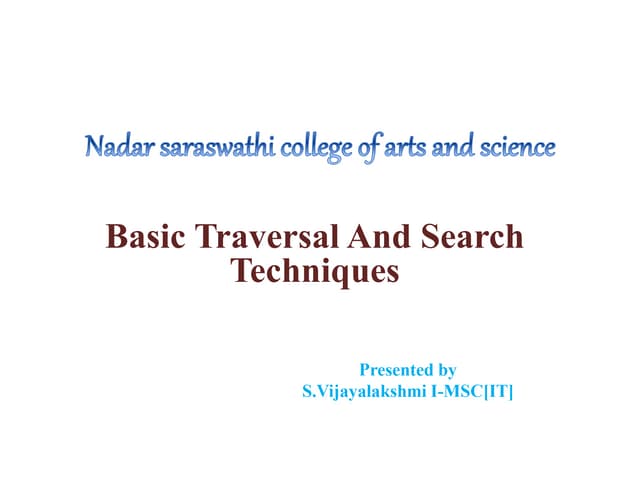 Basic Traversal and Search Techniques | PPTX Basic Traversal and Search Techniques | PPTX