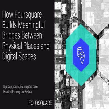 [DSC Europe 23] Ilija Duni - How Foursquare Builds Meaningful Bridges ...