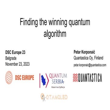 [DSC Europe 23] Petar Korponaic - Finding the winning quantum algorithm.pptx