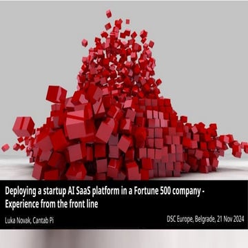 [DSC Europe 24] Luka Novak Deploying a Startup AI SaaS Platform in a Fortune 500 Company ...