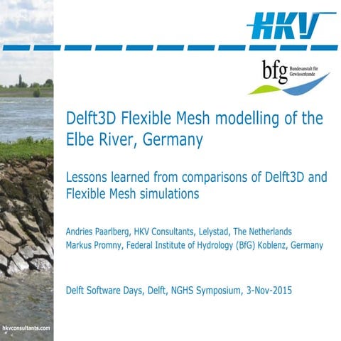 Dsd Int 2015 Delft3d Flexible Mesh Modelling Of The Elbe River Germany Markus Promny Bfg