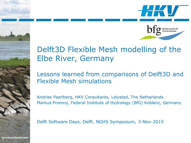 Dsd Int 2015 Delft3d Flexible Mesh Modelling Of The Elbe River Germany Markus Promny Bfg