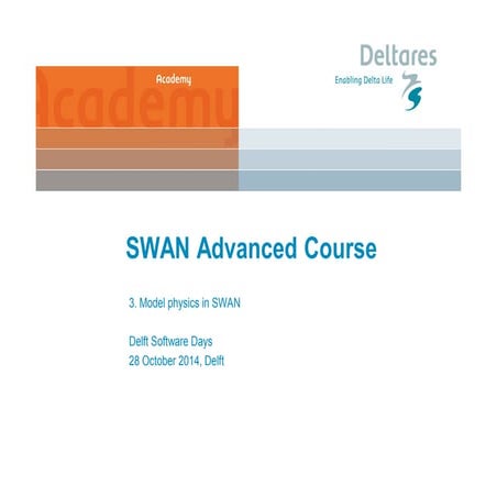 DSD-INT - SWAN Advanced Course - 03 - Model physics in SWAN | PDF