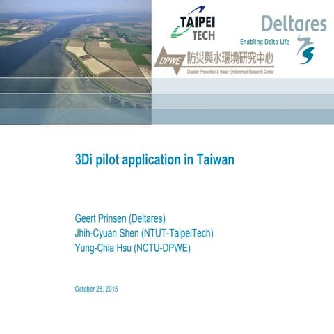 DSD-INT 2015 - 3Di pilot application in Taiwan - Jhih-Cyuan Shen, Geert ...
