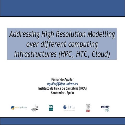 Dsd Int 2015 Addressing High Resolution Modelling Over Different Computing Infrastructures Ppt