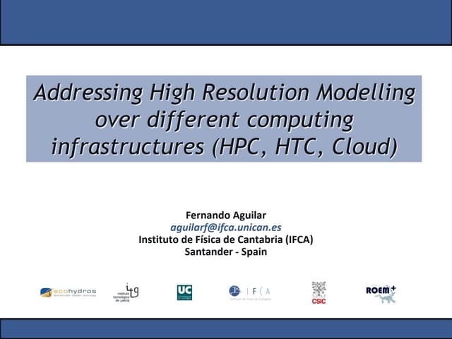 Dsd Int 2015 Addressing High Resolution Modelling Over Different Computing Infrastructures Ppt