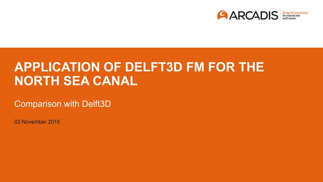 Dsd Int 2015 Application Of Delft3d Flexible Mesh For The North Sea Canal Gijs Van Banning