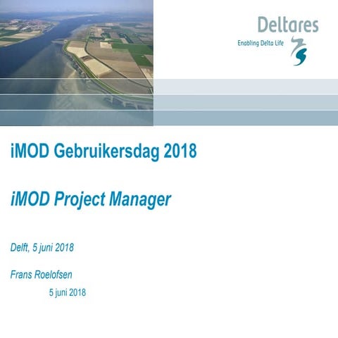DSD-NL 2018 iMOD Project Manager - Roelofsen | PDF