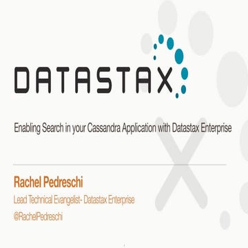 Datastax Enabling Search In Your Cassandra Application With Datastax