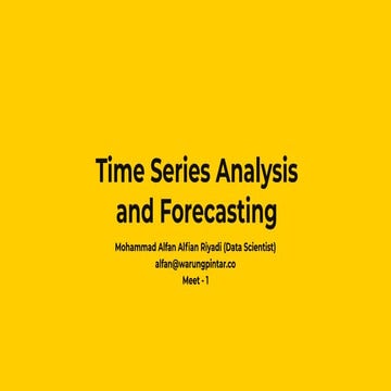 Dsi mfm x warpin meet 1 time series and forecasting | PPT