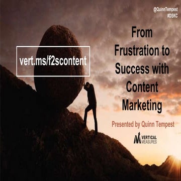Quinn Tempest - From Frustration to Success with Content Marketing | PPTX