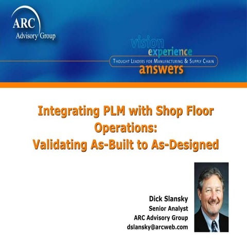 ARC's Dick Slansky's PLM with Shop Floor Operations Presentation at ARC ...