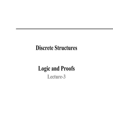 Discrete Structures |Topic: Logic and Proofs | PPT