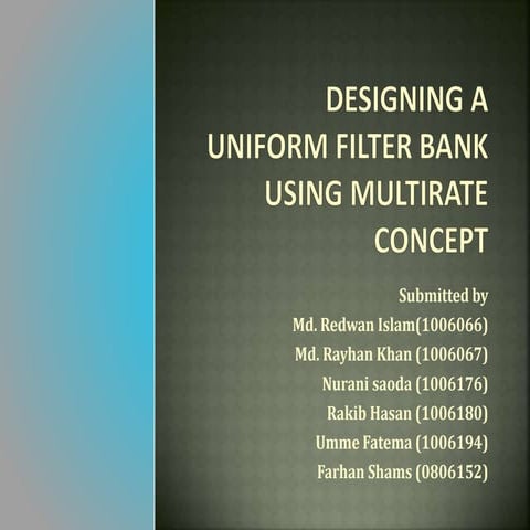 Designing a uniform filter bank using multirate concept | PPTX