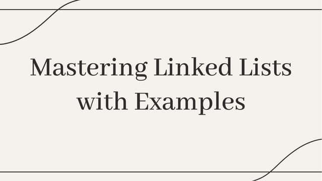 Mastering Linked Lists With Examples Diagrams Pdf 6241