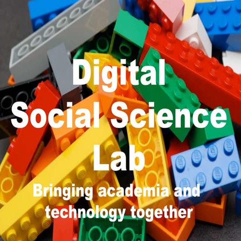 Digital Social Science Lab - Bringing academia and technology together ...