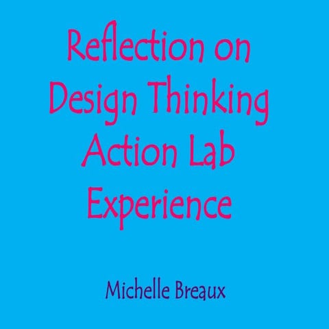 Design Thinking Action Lab Reflection Assignment | PPTX
