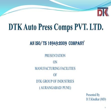 Dtk group of industries 2013 | PPT