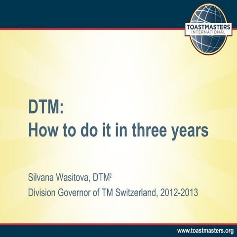 DTM in Three Years: How to do it? | PPT
