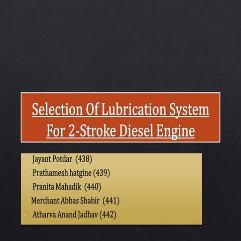 Selection of Lubrication System for 2 Strokes Diesel engine | PPTX