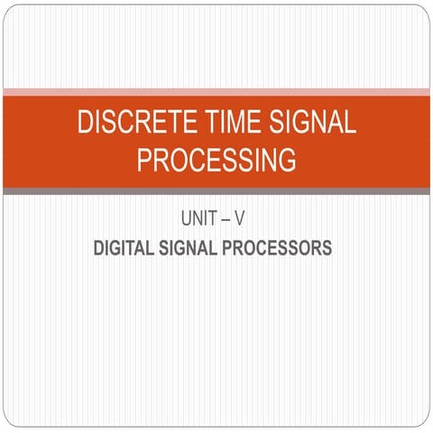 DTSP UNIT V - DIGITAL SIGNAL PROCESSORS.pptx