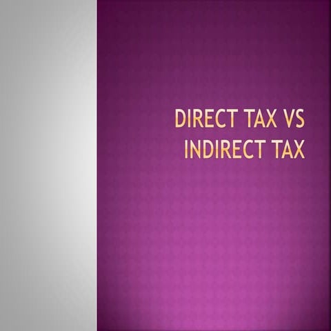 Direct Tax vs Indirect Tax | PPTX