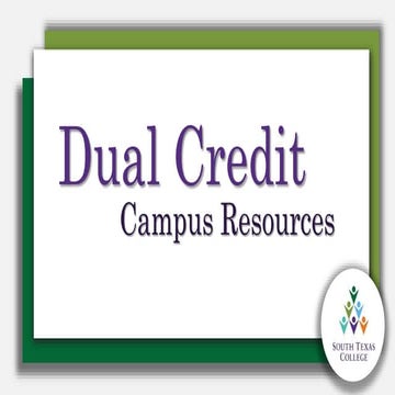South Texas College Dual Credit | PPTX