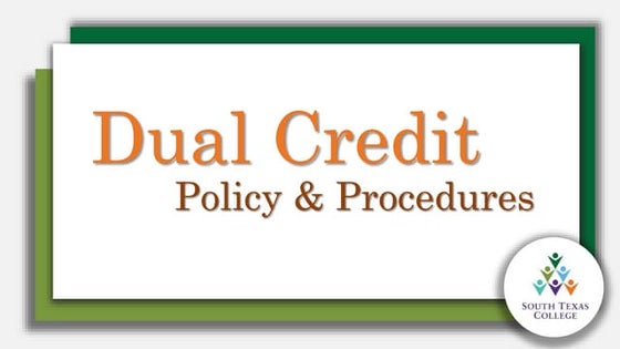 South Texas College Dual Credit | PPTX | College Education | Education