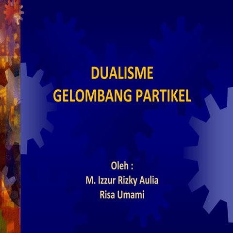 Dualisme gelombang - partikel.pptx