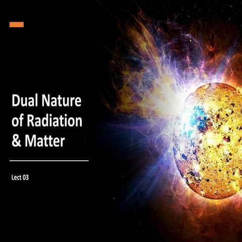 Dual Nature of Radiation & Matter lect 03 Notes.pdf