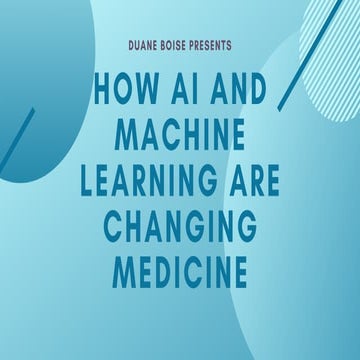 How AI and Machine Learning are Changing Medicine | PPT