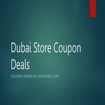 Summer Savings Extravaganza at Dubai Store - Grab Your Coupons Now | PPT