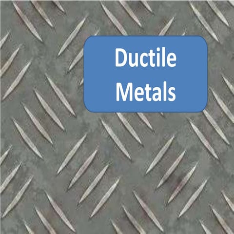 Ductile Metals | PPTX