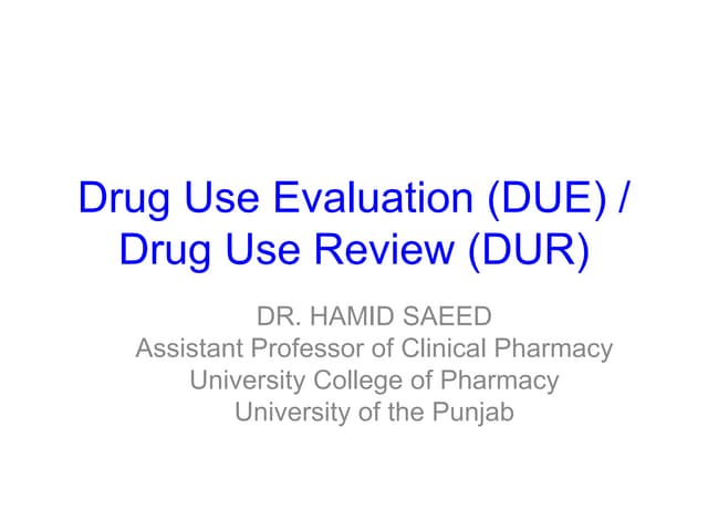 Drug Use Evaluation & Drug Utilisation Review (DUE & DUR) | PPTX