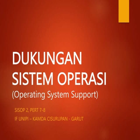 MATERI KULIAH DUKUNGAN SISTEM OPERASI.pptx