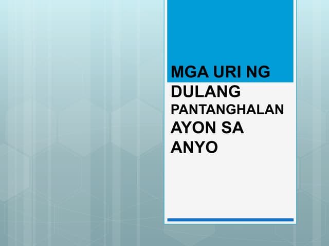 Mga uri ng dulang pantanghalan ayon sa anyo | PPTX