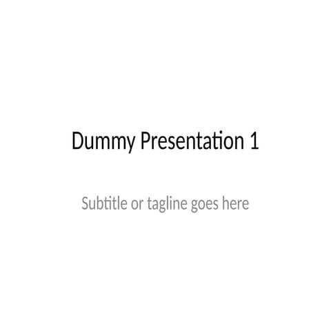 dummy presentation was abit too long and | PPTX