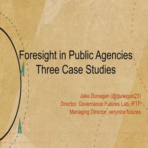 Foresight in Public Agencies : Three Case Studies | PPTX