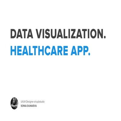 Lviv MD Day 2015 Софія Дунаєва "Health care Data visualization" | PPT