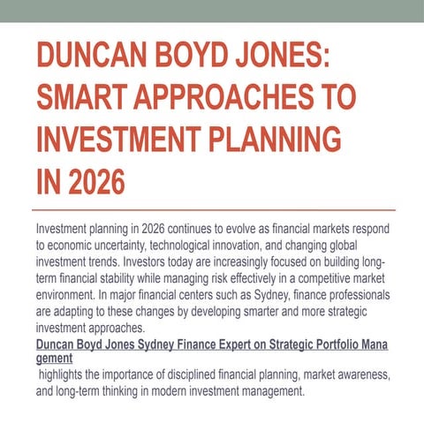 Duncan Boyd Jones: Smart Approaches to Investment Planning in 2026 | PPTX