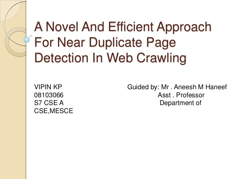 Novel And Efficient Approch For Detection Of Duplicate Pages In Web C