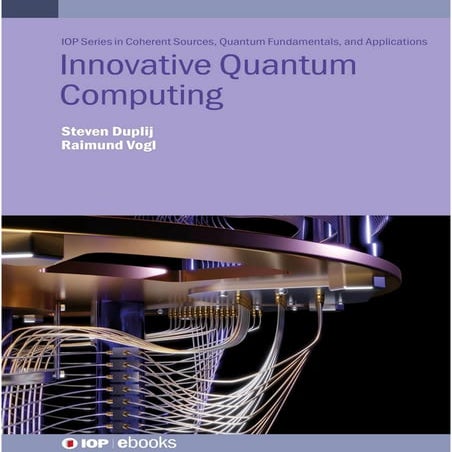 "Innovative Quantum Computing" IOP Pubby S. Duplij and R. Vogl, IOP ...