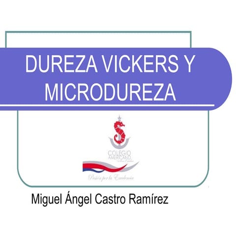 DUREZA VICKERS Y MICRODUREZA | PPT