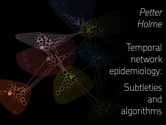 Temporal Network Epidemiology Subtleties And Algorithms Ppt