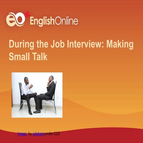 During the interview making small talk final | PPT