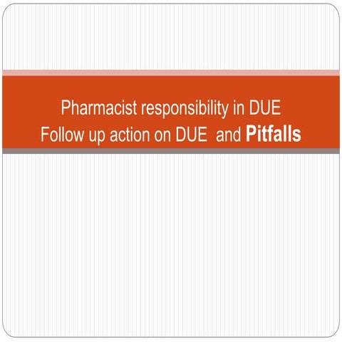 Drug Use Evaluation & Drug Utilisation Review (DUE & DUR) | PPTX