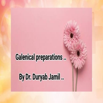 Galenical Preparations .. by Dr. Duryab Jamil | PDF