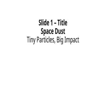 Dust is a mixture of microscopic particles | PPTX