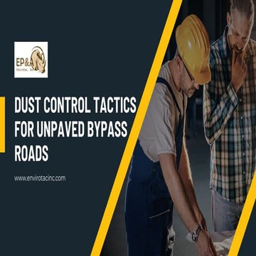 Dust Control Tactics for Unpaved Bypass Roads | PDF