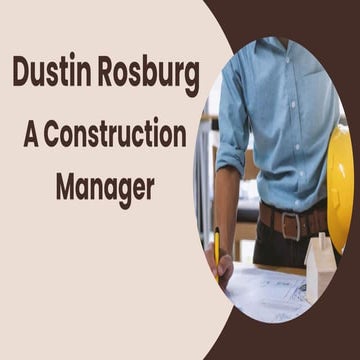Dustin Rosburg - A Construction Manager | PPT